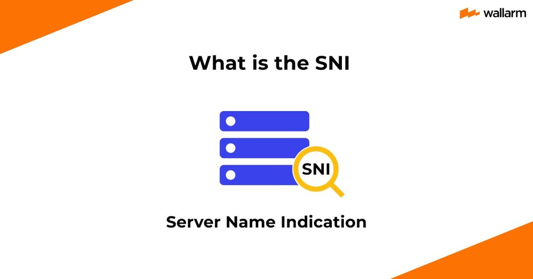 What is Server Name Indication (SNI)? 🖥 Explained by Wallarm